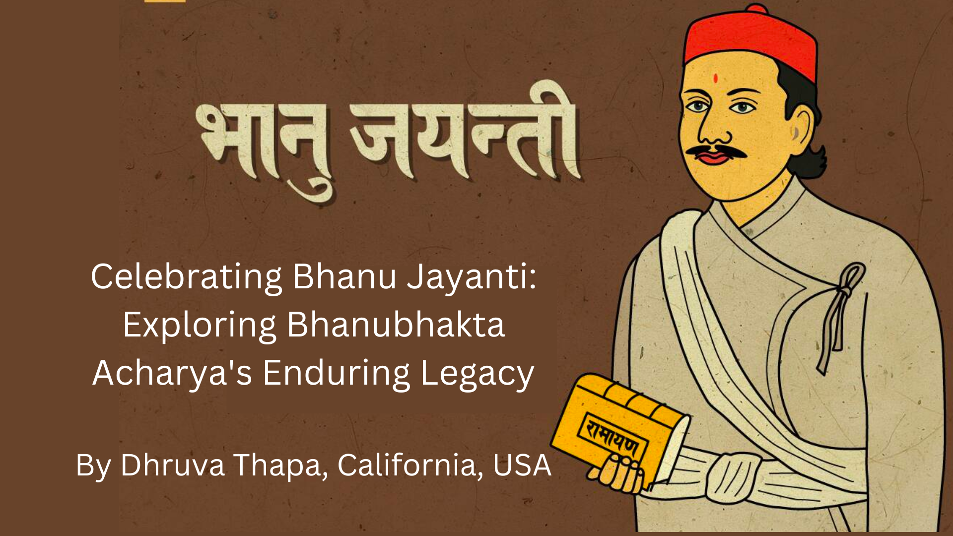 Celebrating Bhanu Jayanti: Exploring Bhanubhakta Acharya’s Enduring ...